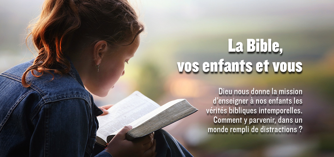 La Bible, vos enfants et vous | Le Monde de Demain