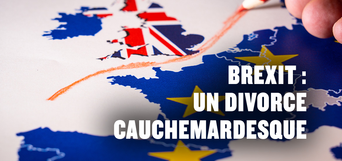 Brexit : un divorce cauchemardesque | Le Monde de Demain