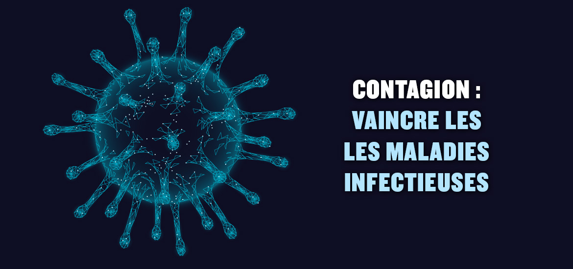 Contagion : vaincre les maladies infectieuses | Le Monde de Demain